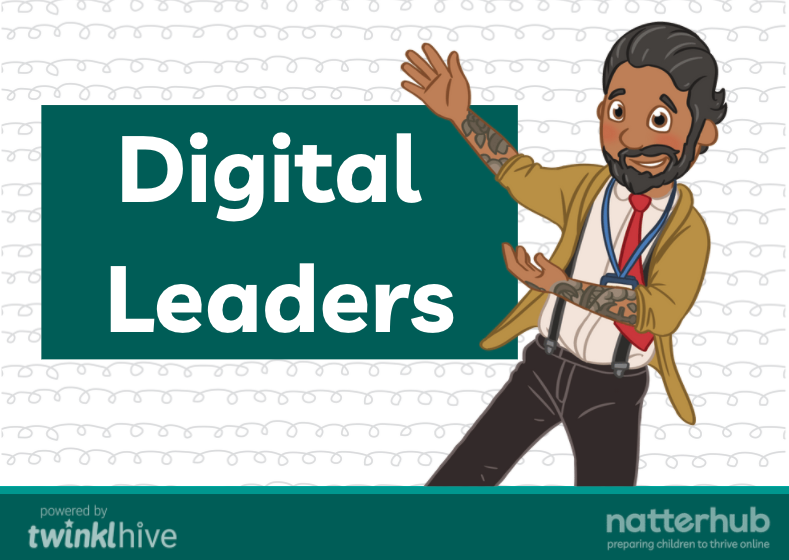 Digital Leaders Download Pack | Teacher Resources | Natterhub